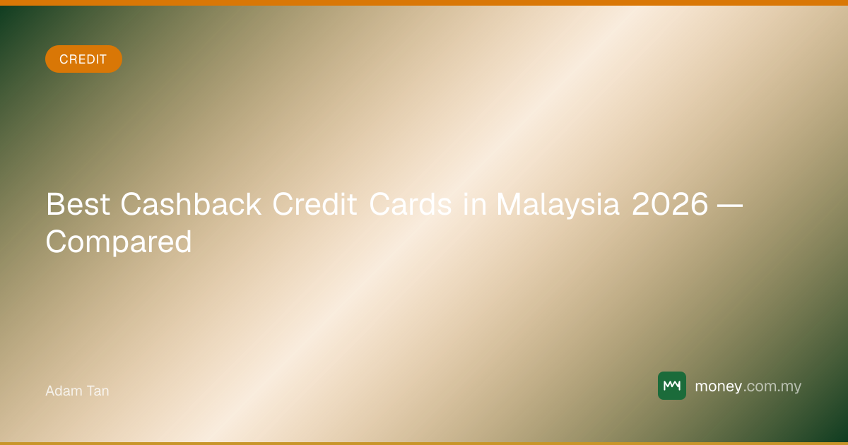 Best Cashback Credit Cards in Malaysia 2026 — Compared | money.com.my