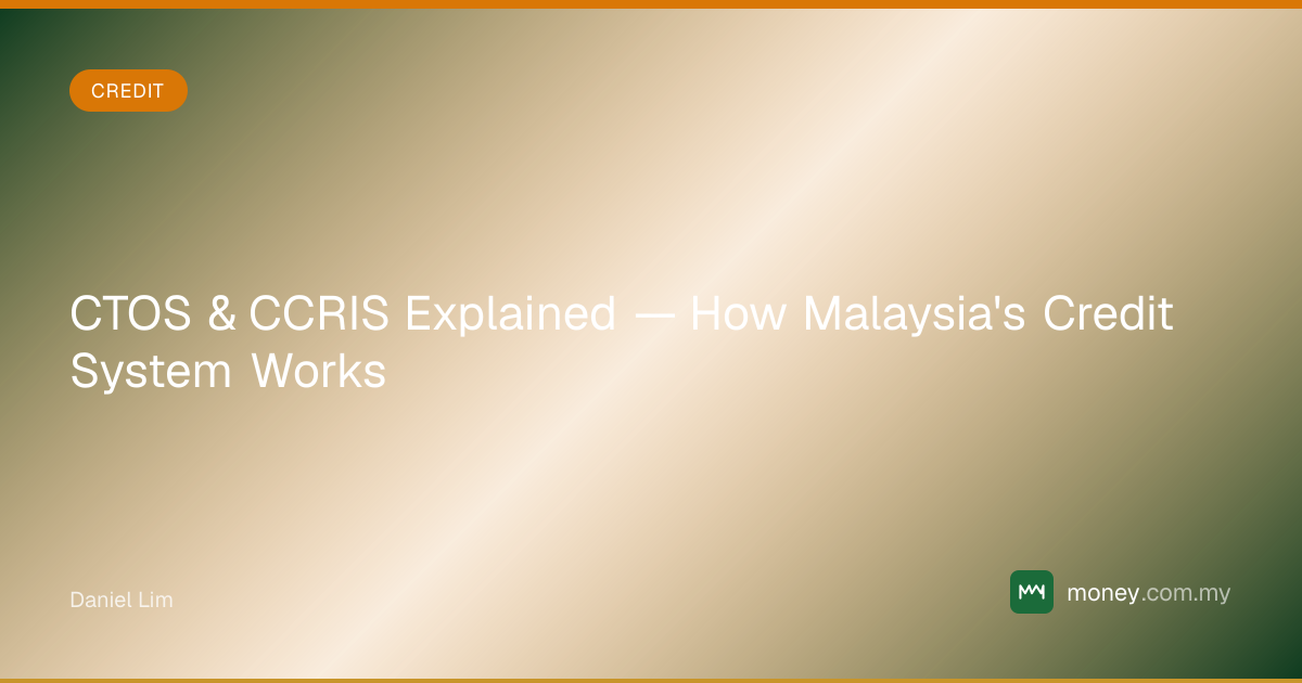 CTOS & CCRIS Explained — How Malaysia's Credit System Works | money.com.my