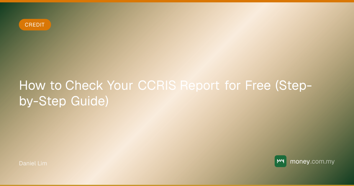 How to Check Your CCRIS Report for Free (Step-by-Step Guide) | money.com.my